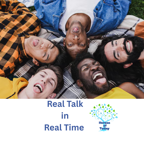 Real Life in Real Time | Connect Honestly and Act Now — Heroes of Today