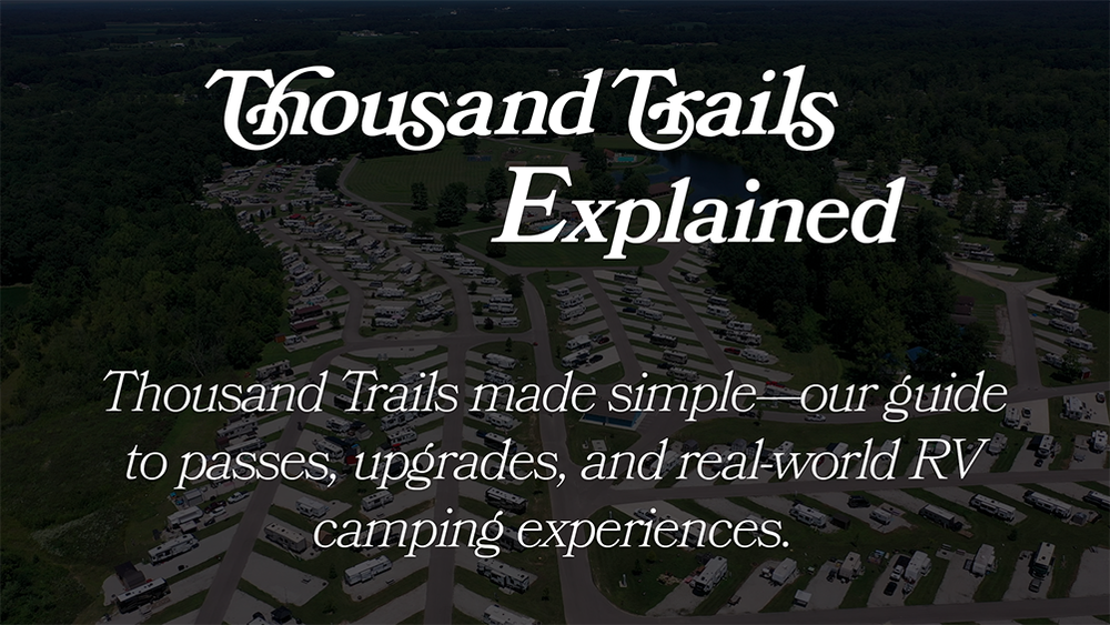Thousand Trails, Explained (Plus Our Real-World Take) — VNR Adventures