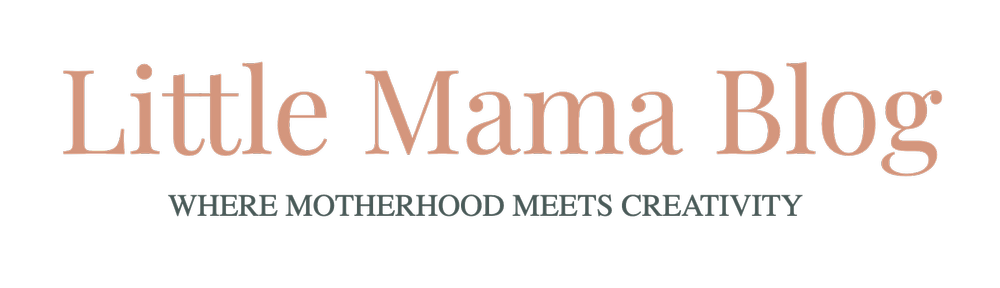 Little Mama Blog | Discover, Create, Grow Today