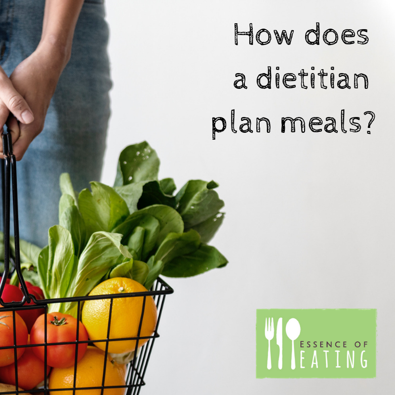 How does a dietitian plan meals? — Essence of Eating Dietitian Services
