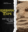 What is Karahan Tepe? A Beginner’s Guide — Karahan Tepe