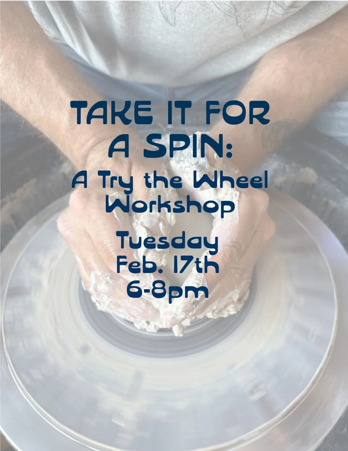 Take it for a Spin: Try the Wheel Workshop - Tuesday Feb. 17th — Clay ...