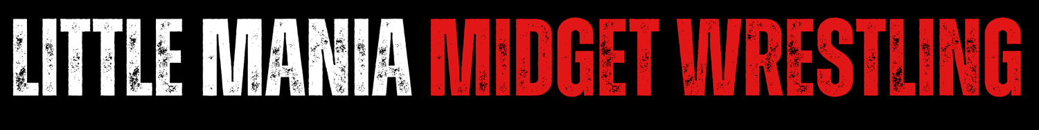 Little Mania Wrestling: The Best Midget Wrestling & Mini Wrestling Events