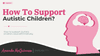 Supporting Autistic Children | Autism & PDA Specialist | Little Puddins