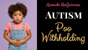 Autism Poo Withholding | Autism & PDA Specialist | Little Puddins