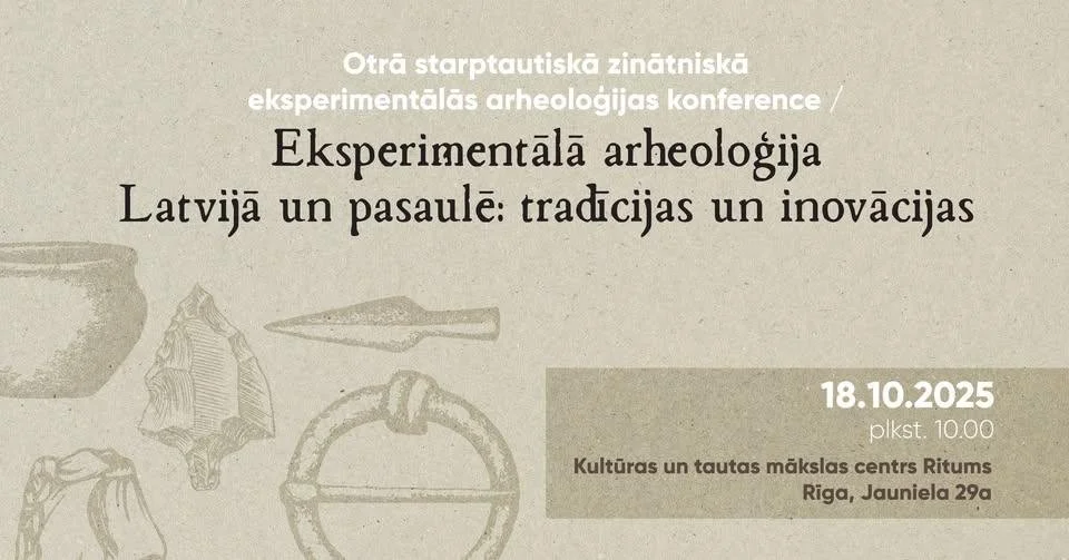 Experimental Archaeology in Latvia and the World: Traditions and ...