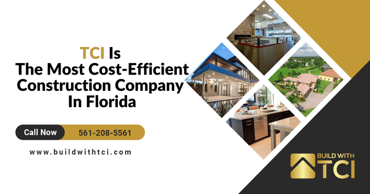The Most Cost-Efficient Construction Company in Florida — Build With TCI