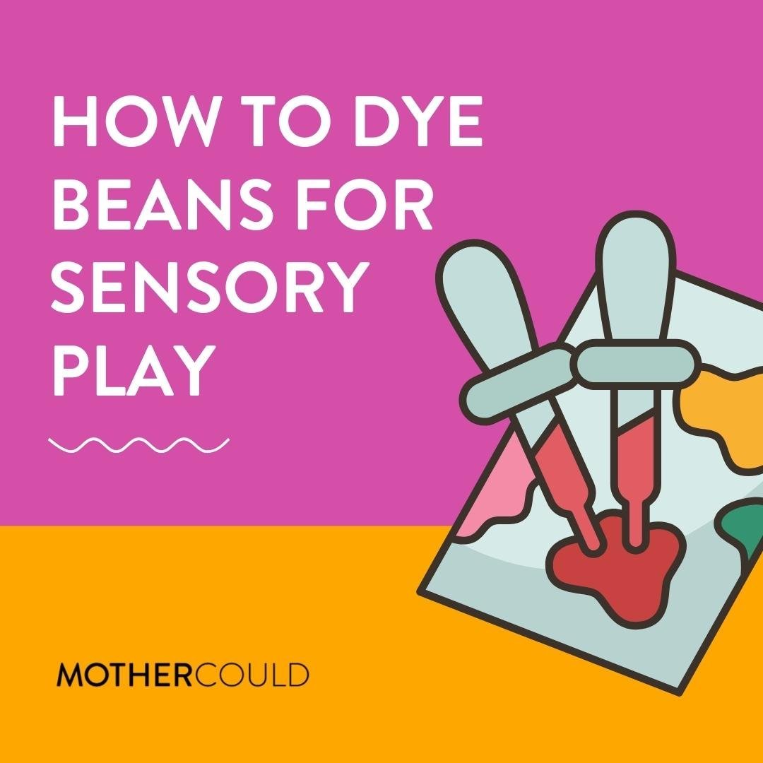 How To Dye Beans For Sensory Play | MOTHERCOULD | Mothercould