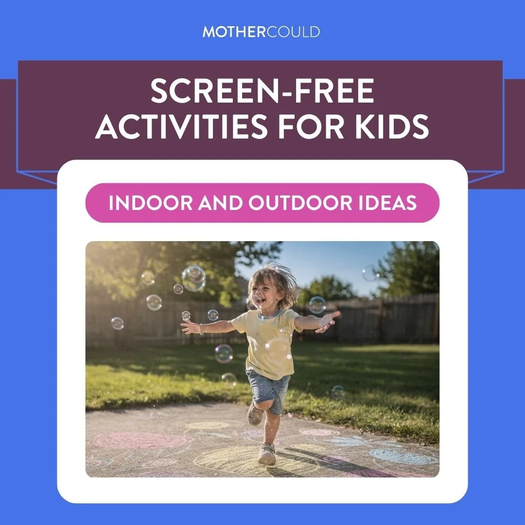 15 Screen-free Activities for Kids: Indoor and Outdoor Ideas | Mothercould