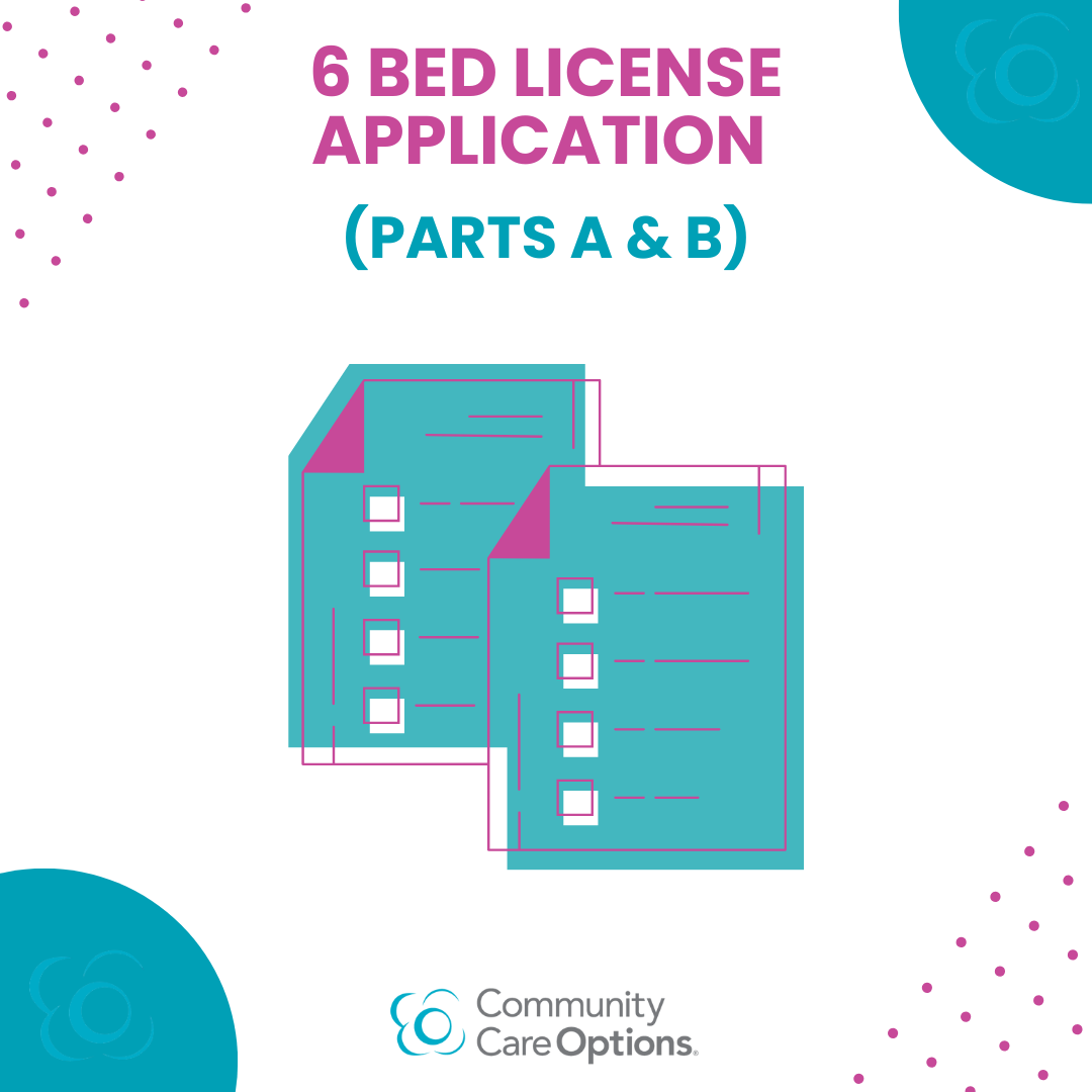 6 Bed License Application (Parts A & B) — Community Care Options