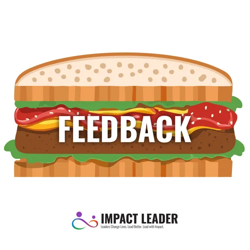 The Feedback Sandwich — Impact Leader