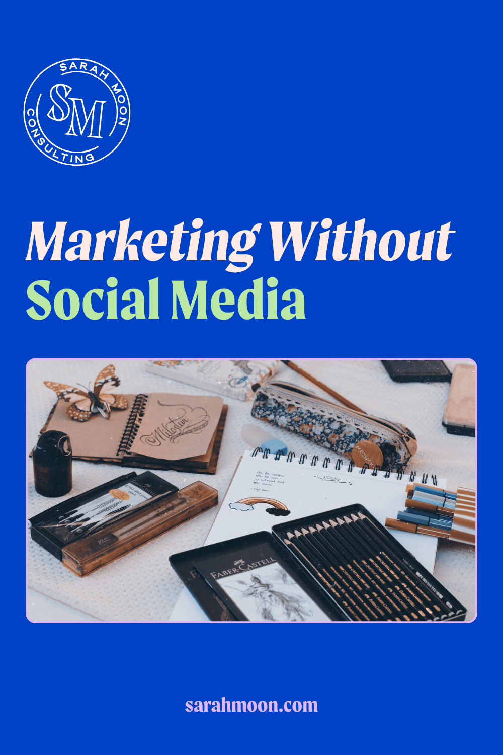 Marketing Without Social Media - 15 Strategies That Work - Sarah Moon ...
