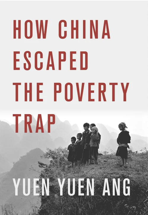 How China Escaped the Poverty Trap | Yuen Yuen Ang — YY+Ideas