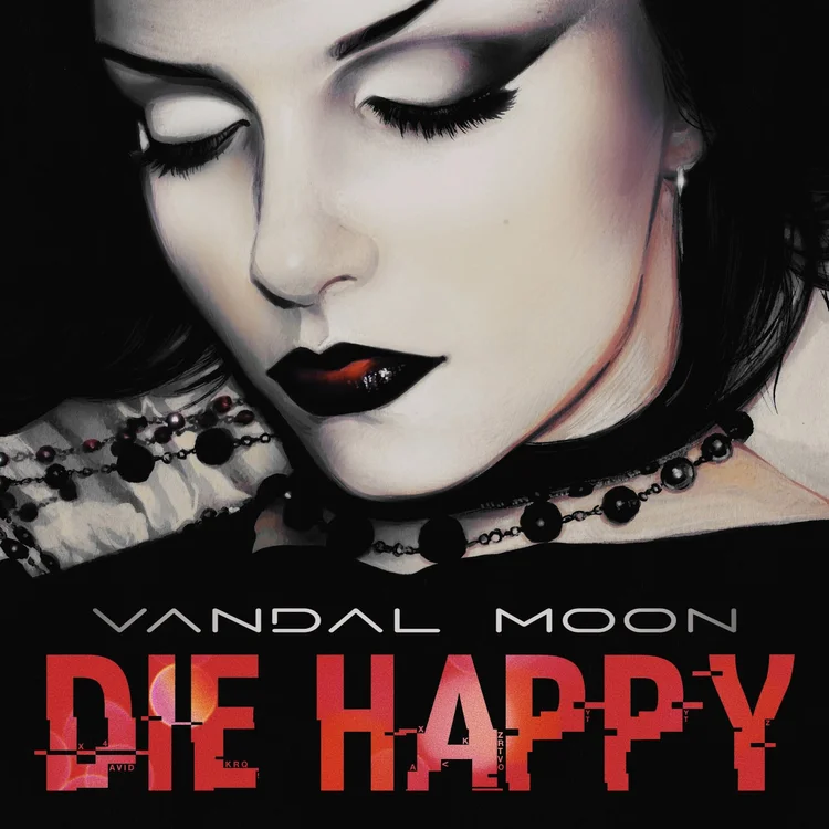DIE HAPPY, Vandal Moon — natalieundead.com