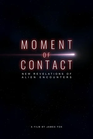 MOMENT OF CONTACT: NEW ALIEN REVELATIONS — Falcon Scout Media