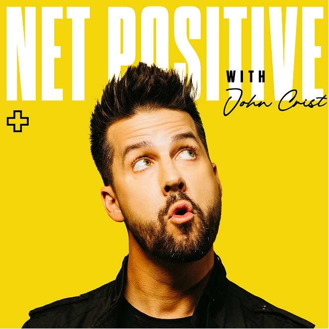 Net Positive Podcast | Listen & Subscribe — John Crist Comedy