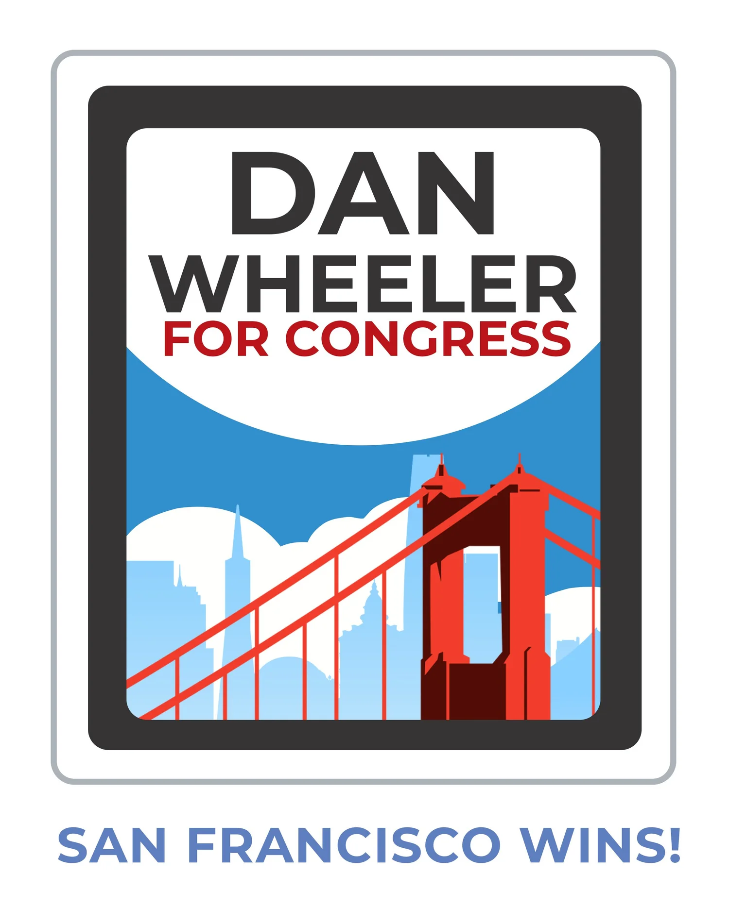 Dan Wheeler for Congress – San Francisco Leads!