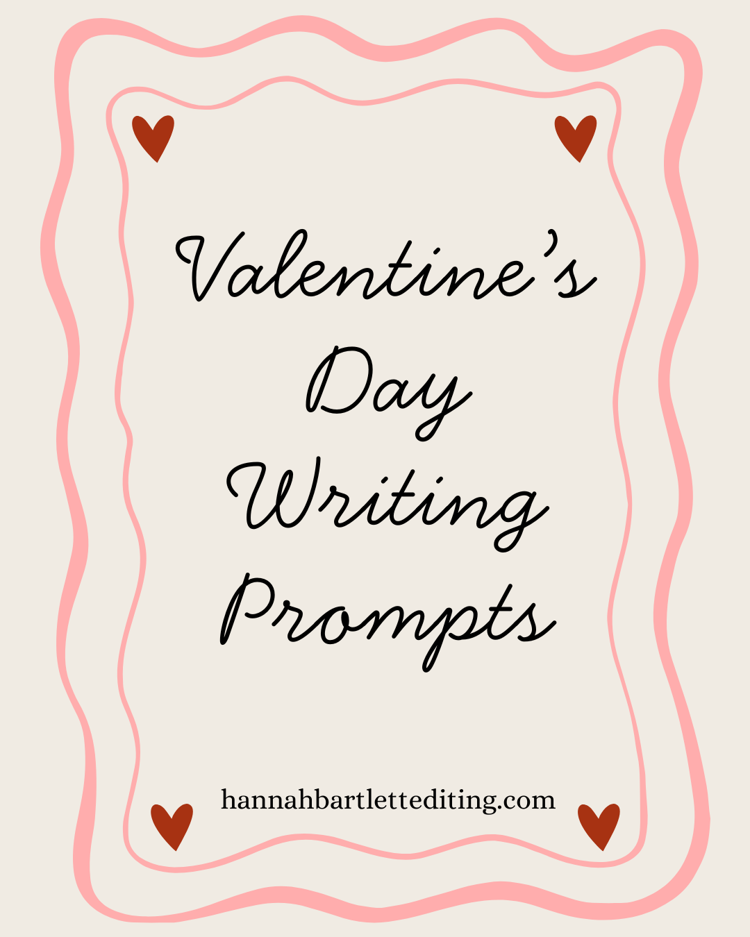 15 Valentine’s Day Writing Prompts — Hannah Bartlett Editing