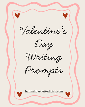 15 Valentine’s Day Writing Prompts — Hannah Bartlett Editing