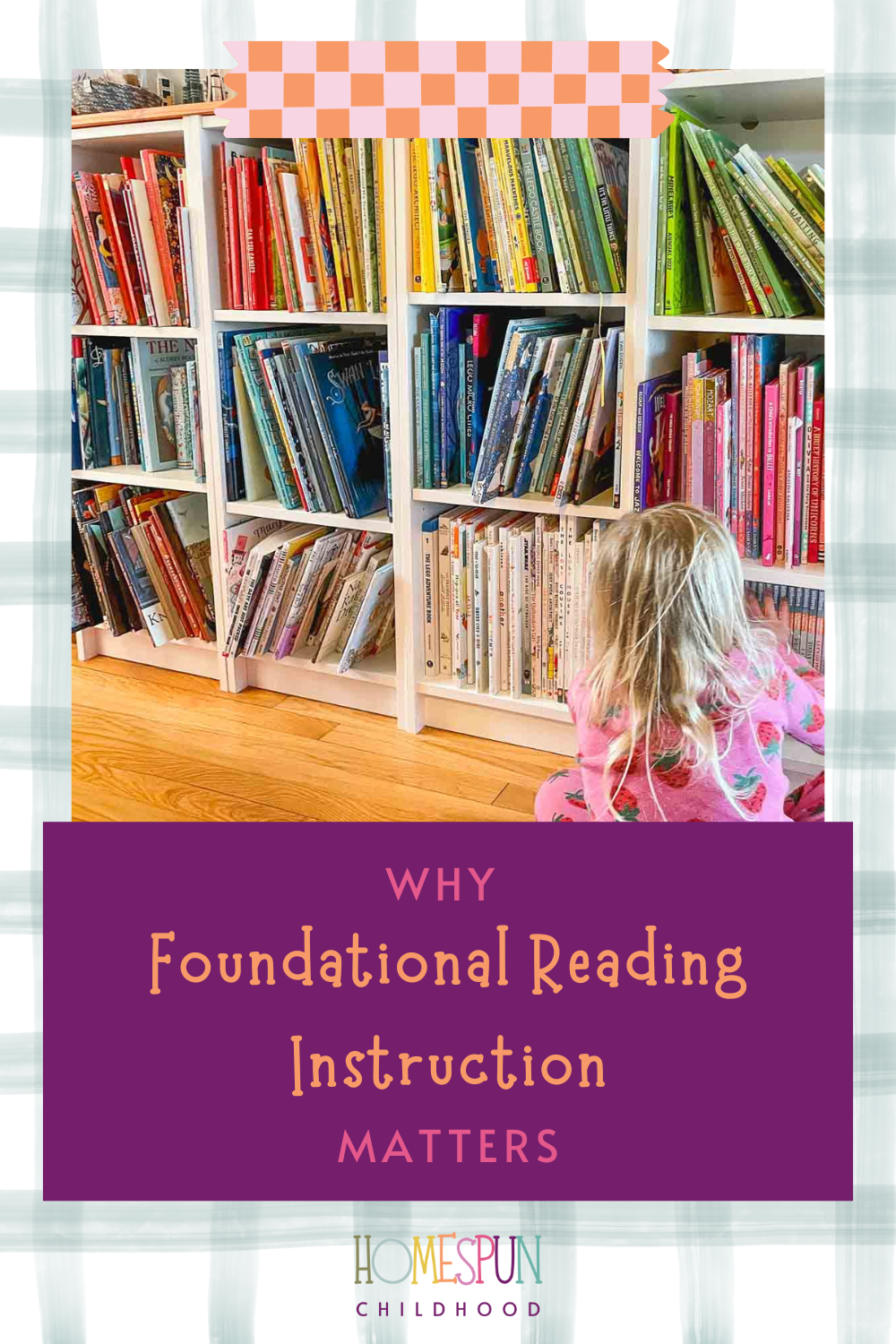 Why Foundational Reading Instruction Matters — Homespun Childhood