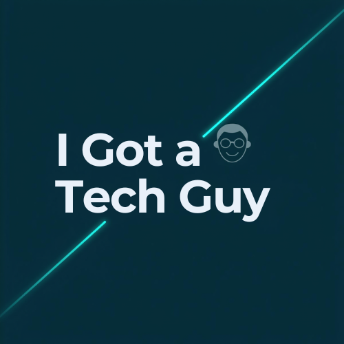 I Got A Tech Guy