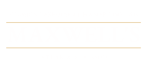 Menu | Discover Quality Food - Reserve Today — Maxwell's Steak & Seafood