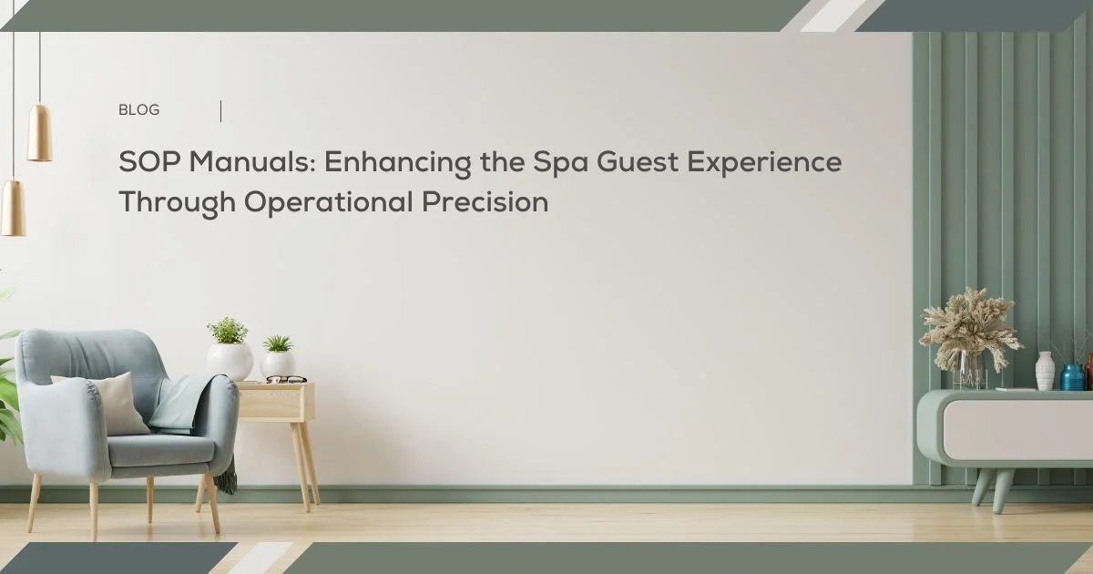SOP Manuals: Enhancing the Spa Guest Experience Through Operational ...
