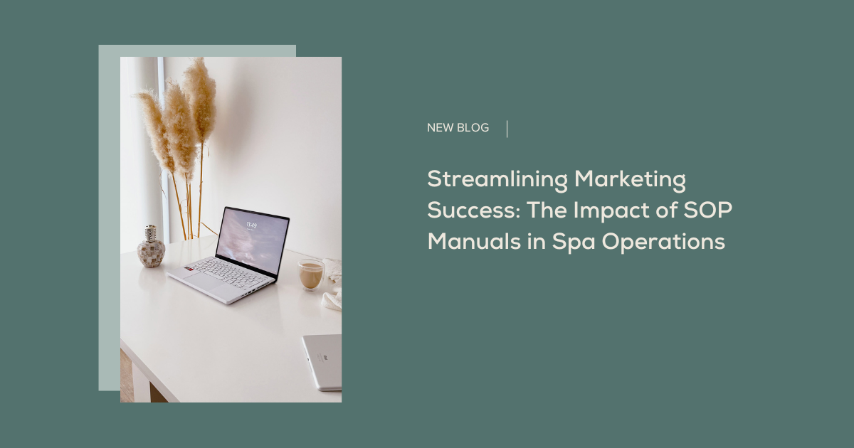Streamlining Marketing Success: The Impact of SOP Manuals in Spa Operations