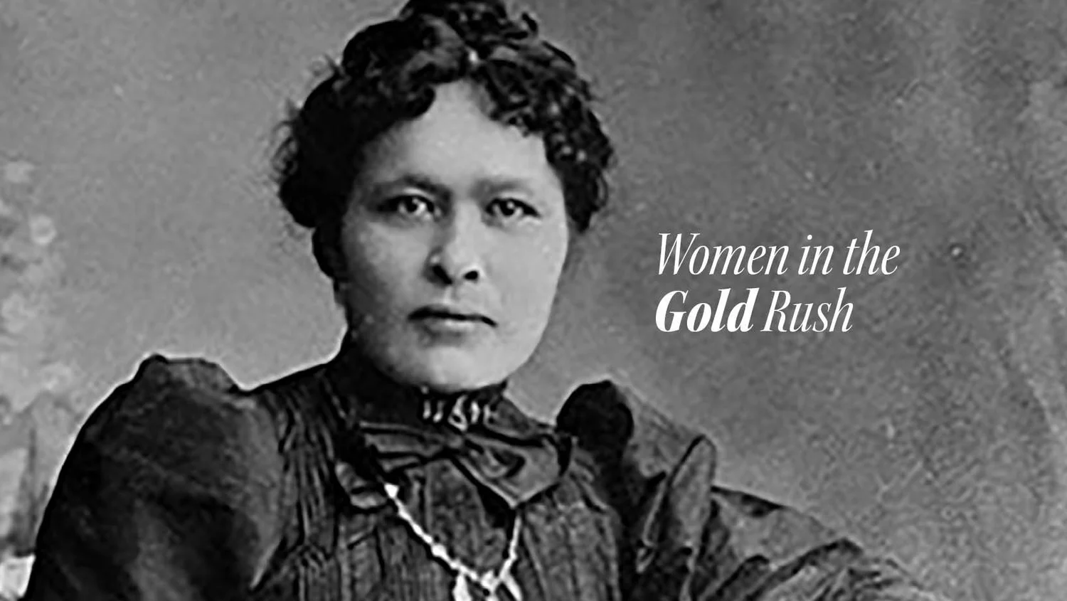 3 Women and the Gold Rush — Mackin House Museum