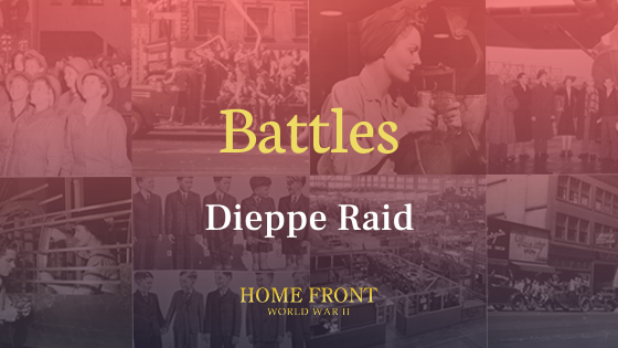Dieppe Raid — Mackin House Museum