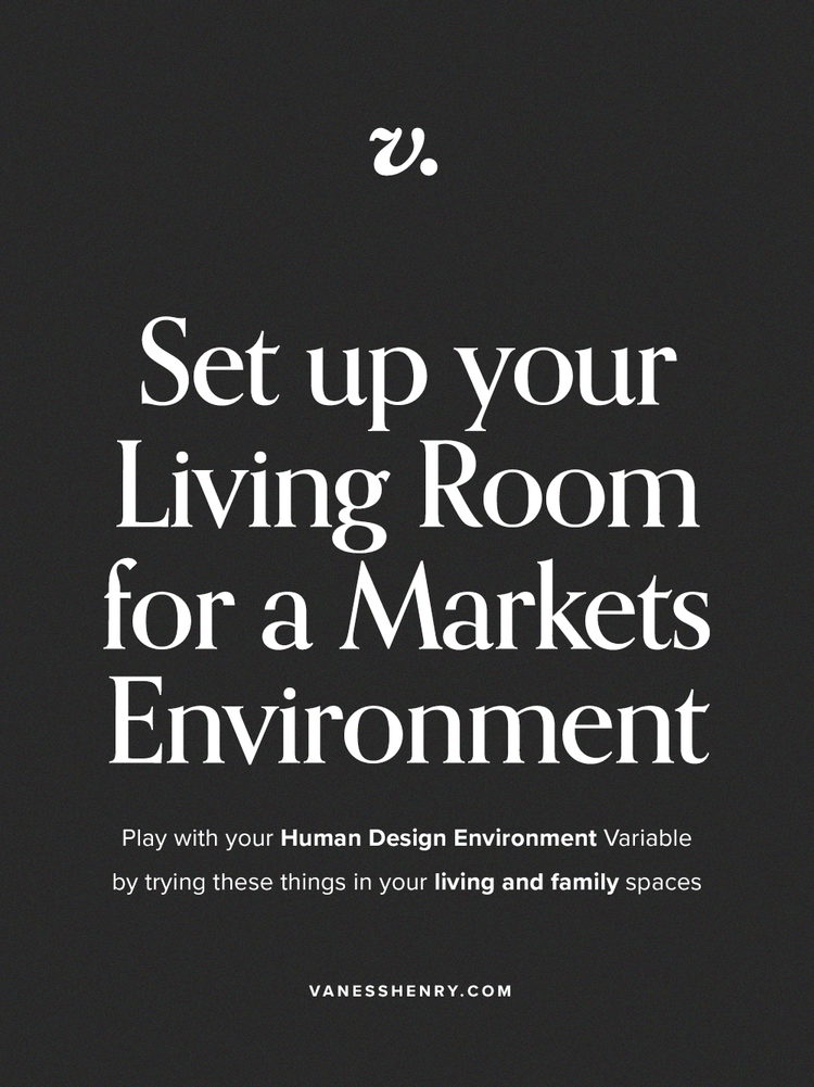 Markets — Human Design at Home: Set up your Environment — Vaness Henry
