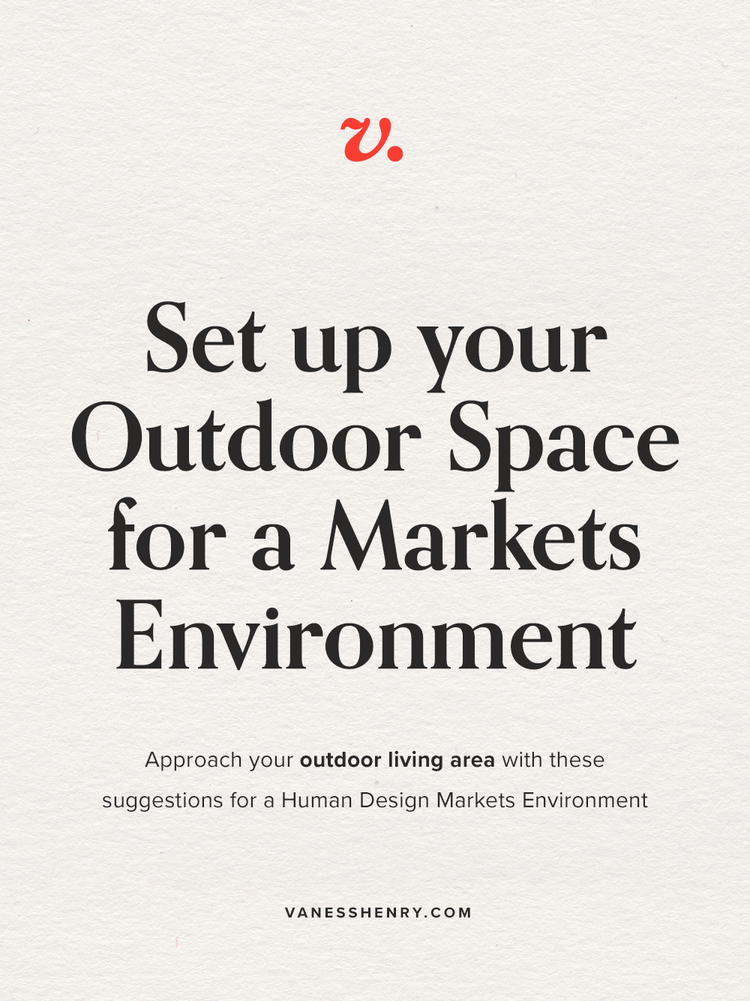 Markets — Human Design at Home: Set up your Environment — Vaness Henry