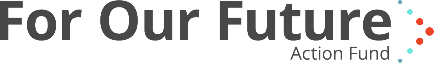 For Our Future Fund | Empower Voters Now — Take Action Today