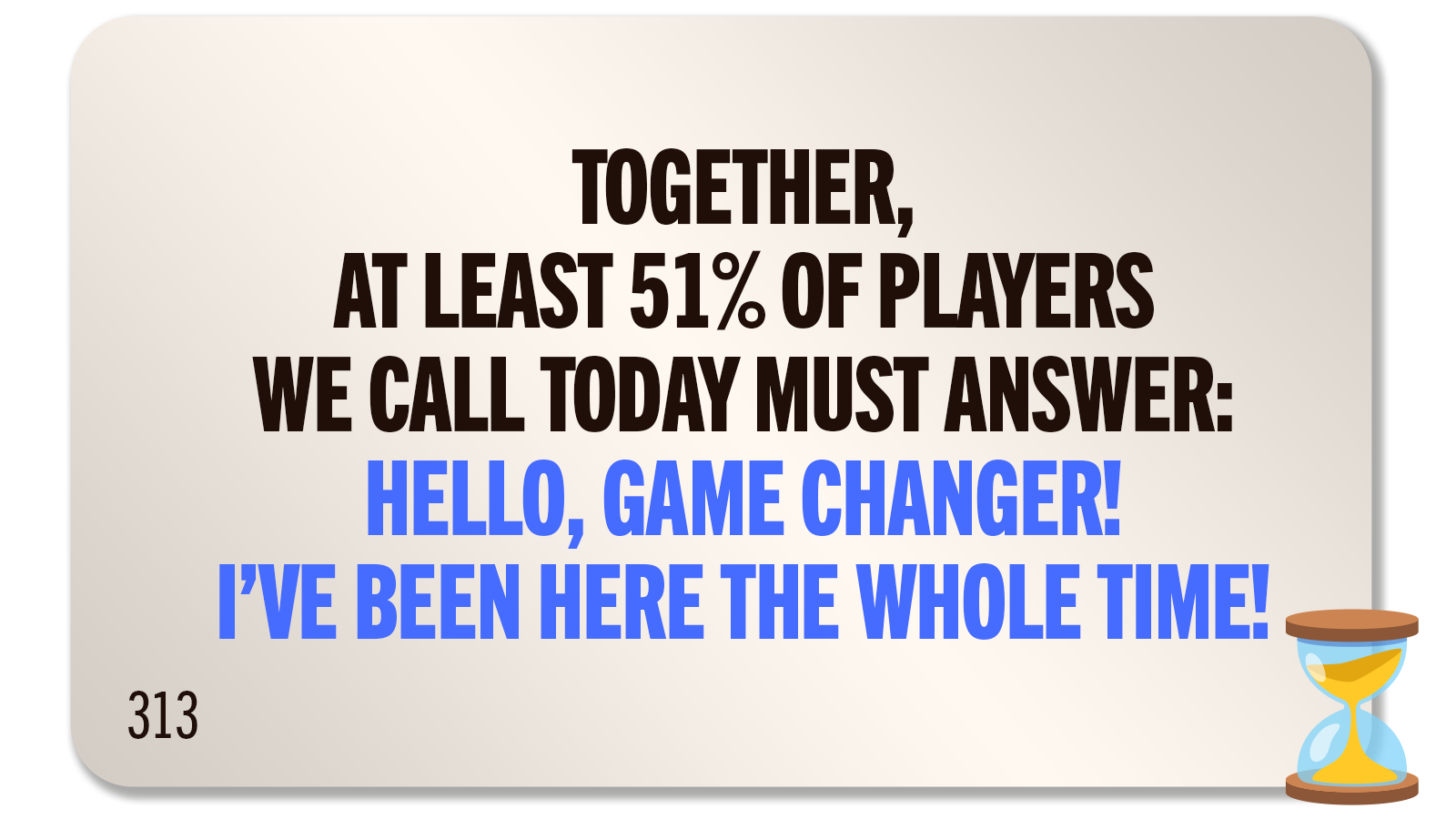 CHALLENGE 313: ANSWER THE CALL — Game Changer: Daily Community Challenges